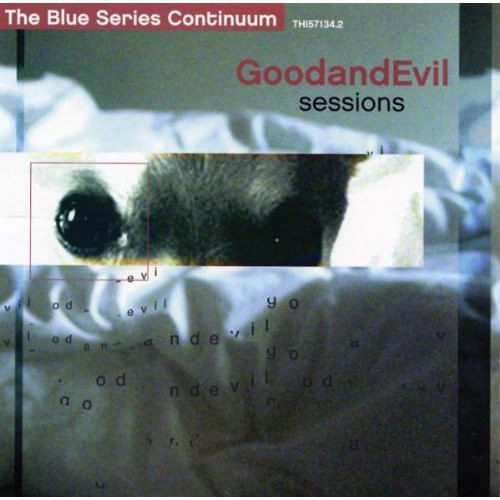 Good & Evil Sessions Cd - Blue Series Continuum