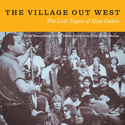 The Village Out West: The Lost Tapes of Alan Oakes Various CD - Various Artists