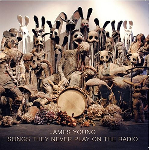 Songs They Never Play On The Radio CD - James Young