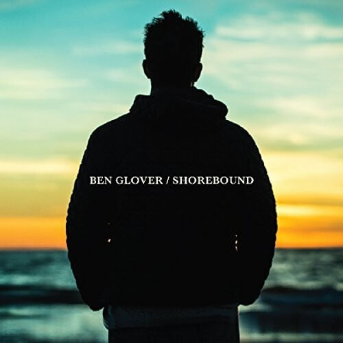 Shorebound Cd - Ben Glover