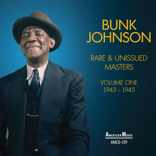 Rare & Unissued Masters Vol 1 1943-1945 Cd - Bunk Johnson
