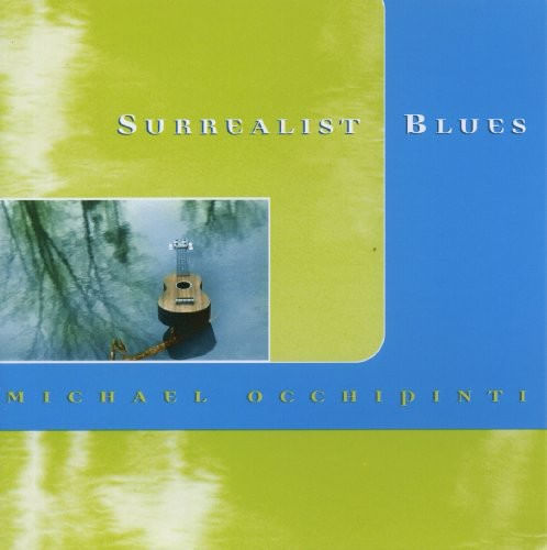 Surrealist Blues CD - Michael Occhipinti