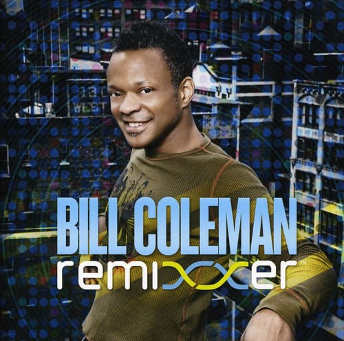 Remixxer CD - Bill Coleman