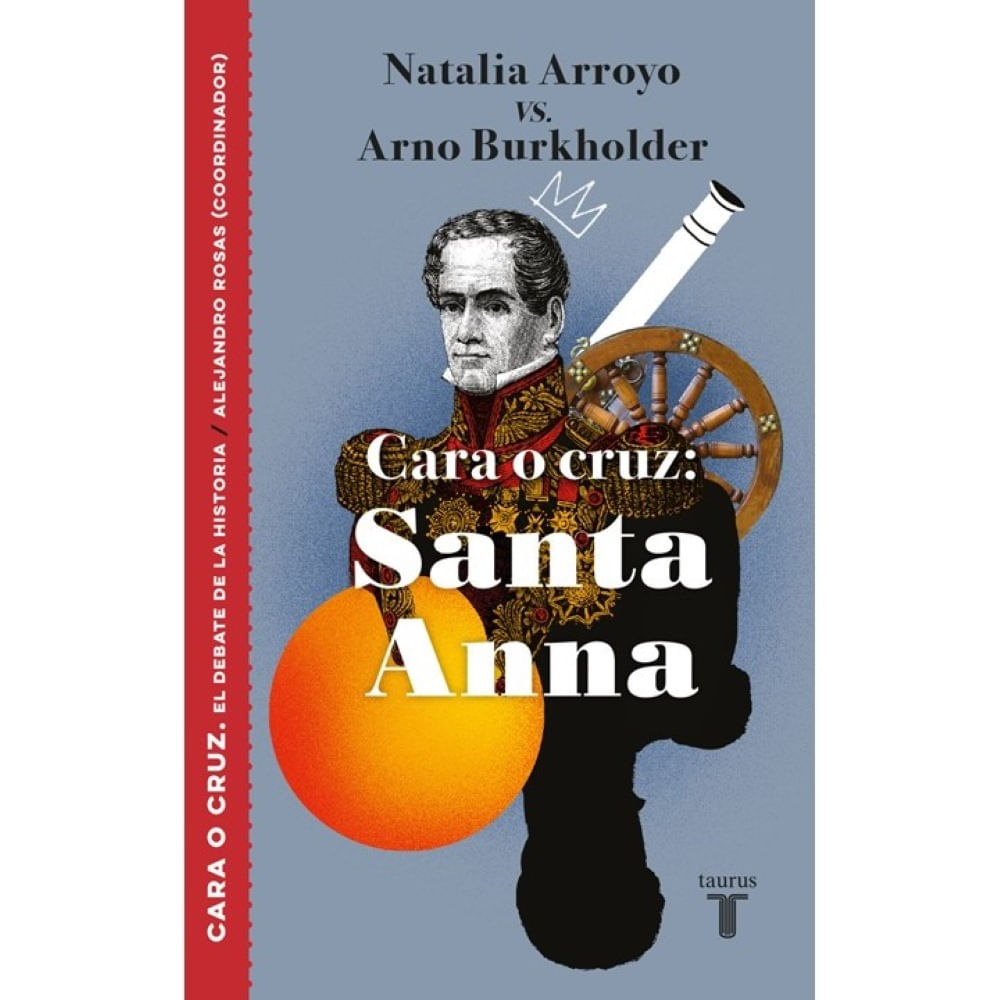 Cara O Cruz: Santa Anna - (Libro) - Natalia Arroyo / Arno Burkholder