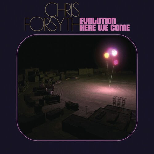 Evolution Here We Come Cd - Chris Forsyth