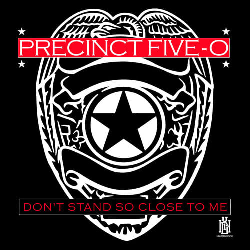 Don'T Stand So Close To Me Cd - Precinct Five-O