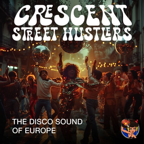 Disco Sound Of Europe Cd - Crescent Street Hustlers