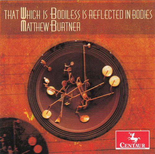 That Which Is Bodiless Is Reflected In Bodies Cd - Burtner