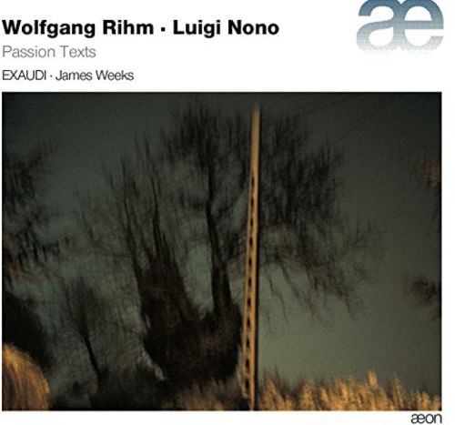Passion Texts Cd - Rihm / Nono / Exaudi / Weeks