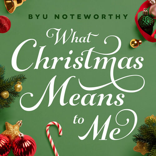 What Christmas Means To Me Cd - Byu Noteworthy